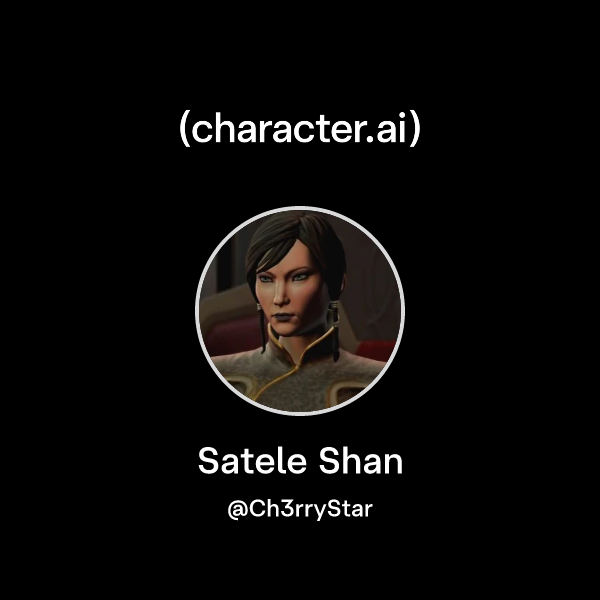 Chat with Satele Shan | character.ai | AI Chat, Reimagined–Your Words ...