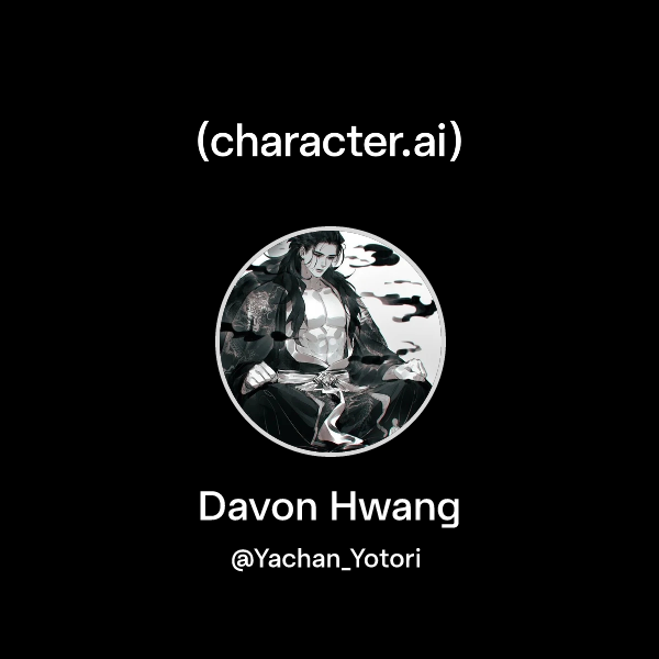 Chat with Davon Hwang | character.ai | Personalized AI for every moment ...