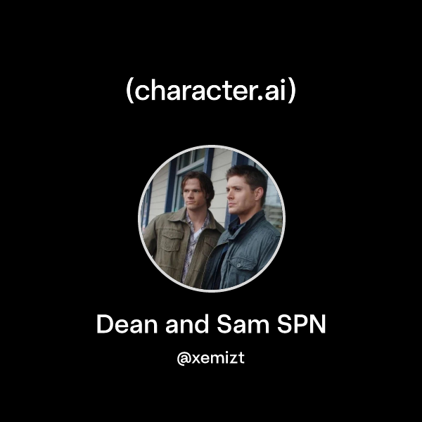 Chat with Dean and Sam SPN | character.ai | AI Chat, Reimagined–Your ...