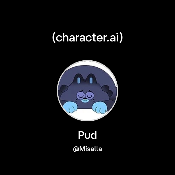 Chat with Pud | character.ai | AI Chat, Reimagined–Your Words. Your World.