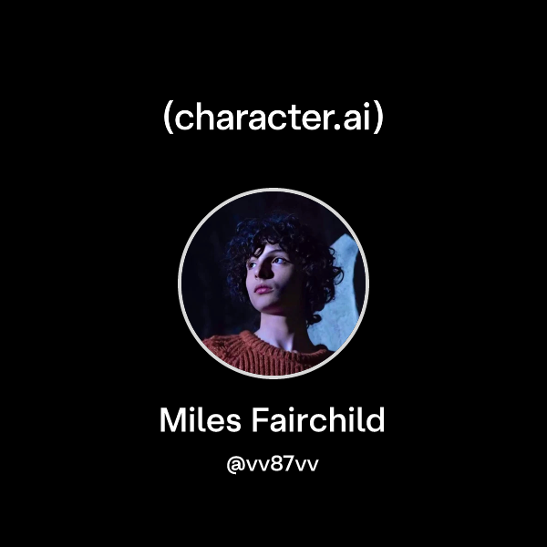 Chat with Miles Fairchild | character.ai | AI Chat, Reimagined–Your ...