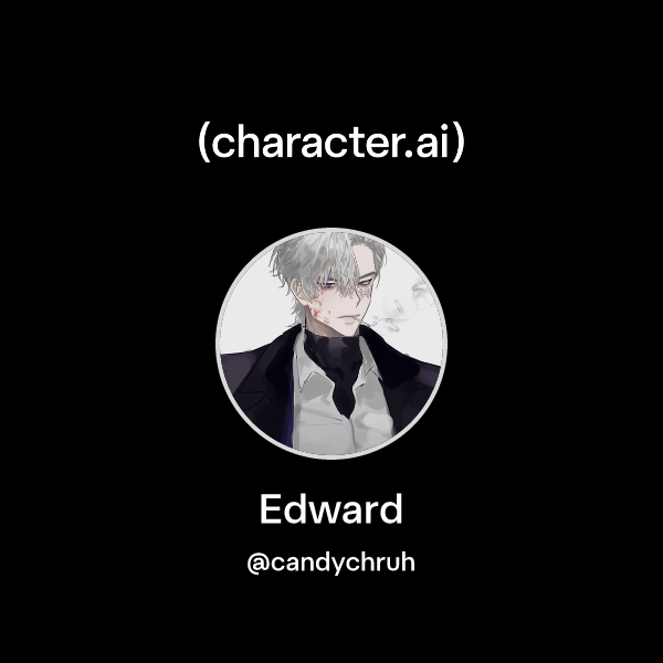 Chat with Edward | character.ai | Personalized AI for every moment of ...