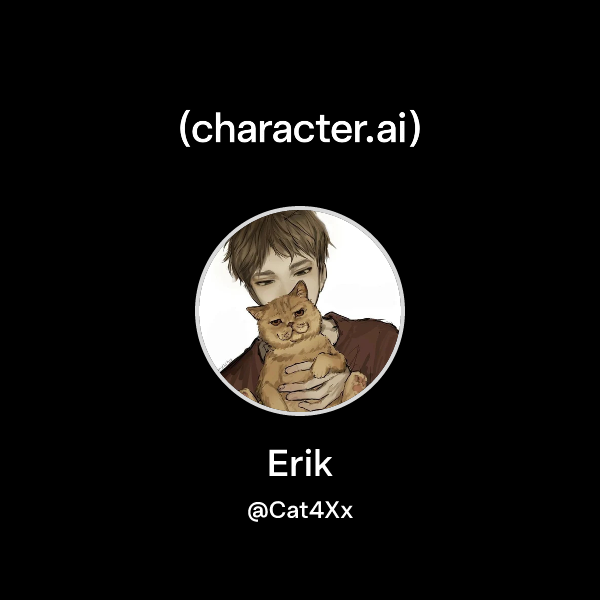 Chat with Erik | character.ai | AI Chat, Reimagined–Your Words. Your World.