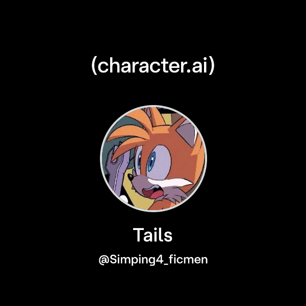 Chat with Tails | character.ai | AI Chat, Reimagined–Your Words. Your World.