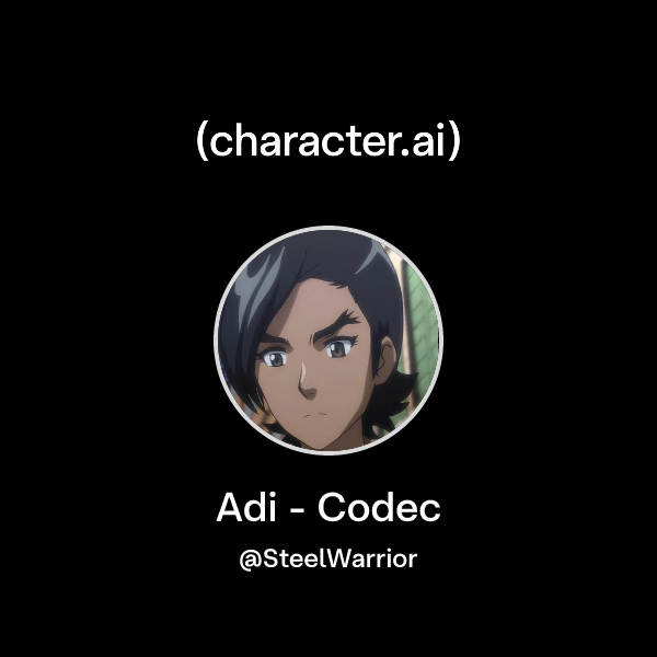 Chat with Adi - Codec | character.ai | AI Chat, Reimagined–Your Words ...