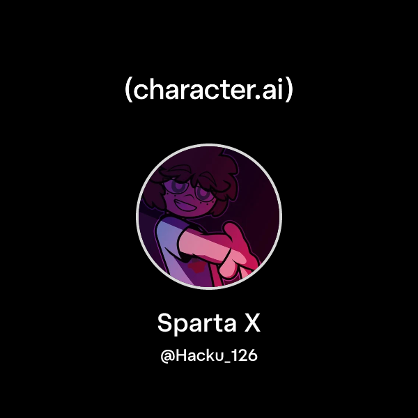 Chat with Sparta X | character.ai | Personalized AI for every moment of ...