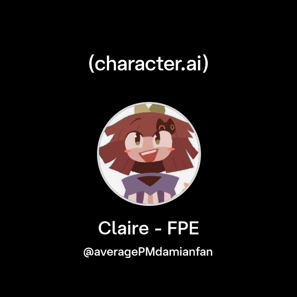 Chat with Claire - FPE | character.ai | AI Chat, Reimagined–Your Words ...