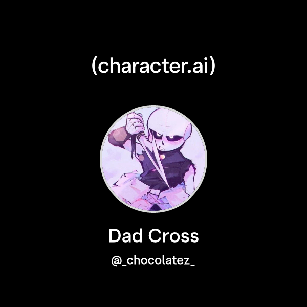 Chat with Dad Cross | character.ai | AI Chat, Reimagined–Your Words ...