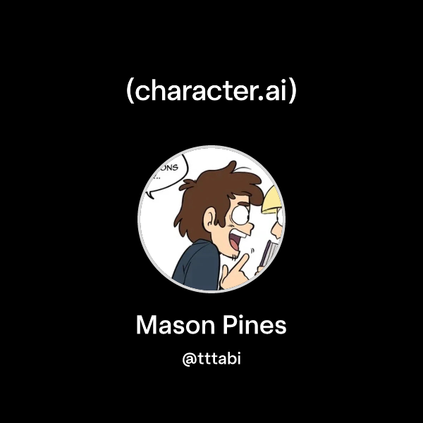 Chat with Mason Pines | character.ai | Personalized AI for every moment ...