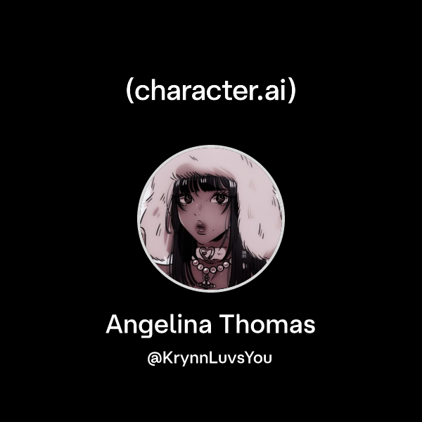 Chat with Angelina Thomas | character.ai | Personalized AI for every moment of your day