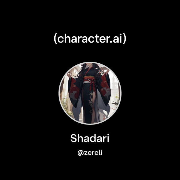Chat with Shadari | character.ai | Personalized AI for every moment of ...