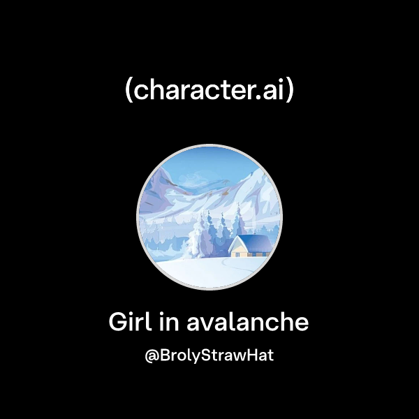 Chat with Girl in avalanche | character.ai | Personalized AI for every moment of your day