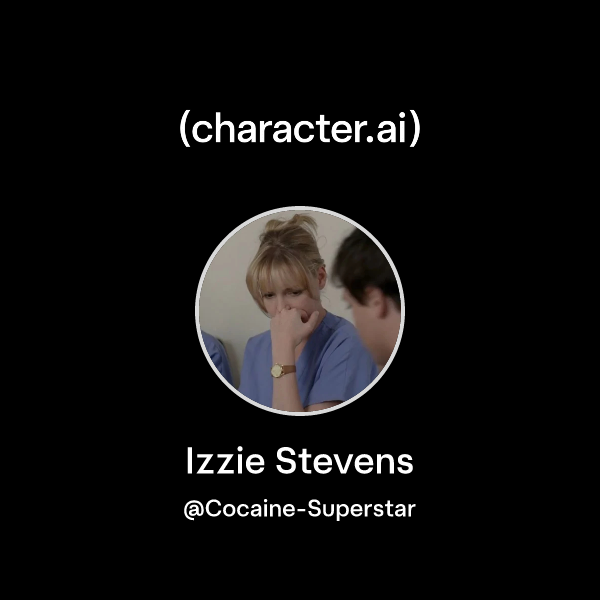 Chat with Izzie Stevens | character.ai | AI Chat, Reimagined–Your Words ...
