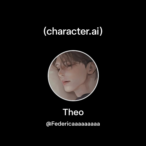 Chat with Theo | character.ai | AI Chat, Reimagined–Your Words. Your World.