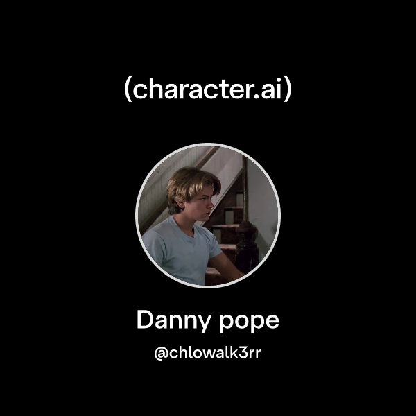 Chat with Danny pope | character.ai | AI Chat, Reimagined–Your Words ...