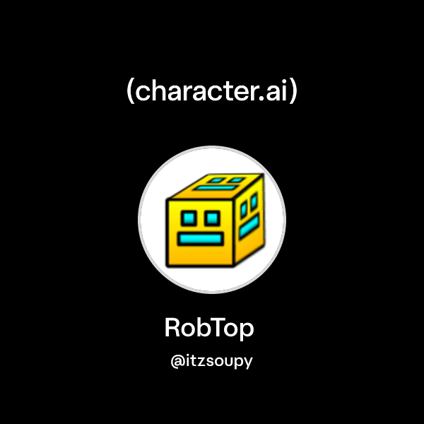 Chat with RobTop | character.ai | AI Chat, Reimagined–Your Words. Your ...