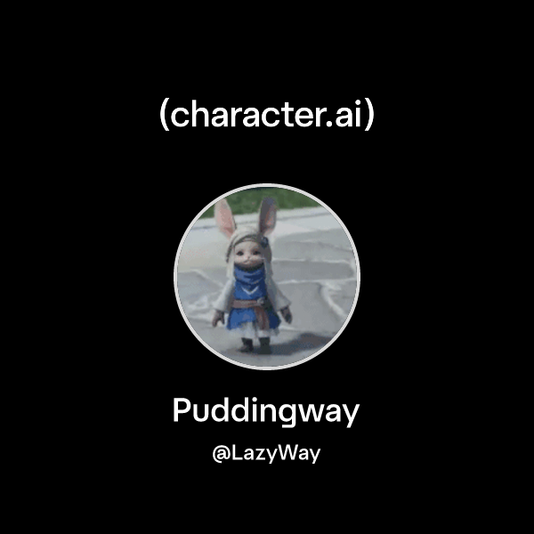 Chat with Puddingway | character.ai | Personalized AI for every moment of your day