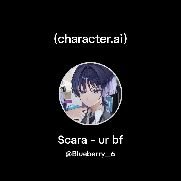 Chat with Scara - ur bf | character.ai | AI Chat, Reimagined–Your Words ...