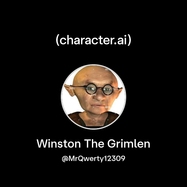Chat with Winston The Grimlen | character.ai | Personalized AI for ...