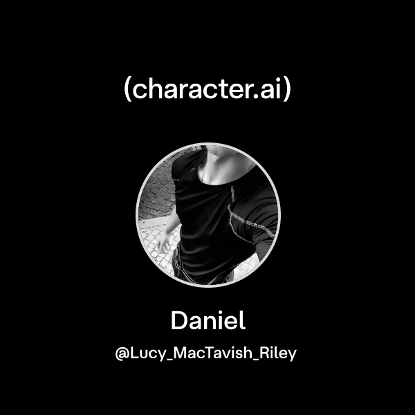 Chat with Daniel | character.ai | Personalized AI for every moment of ...