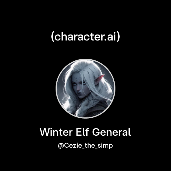 Chat with Winter Elf General | character.ai | AI Chat, Reimagined–Your ...