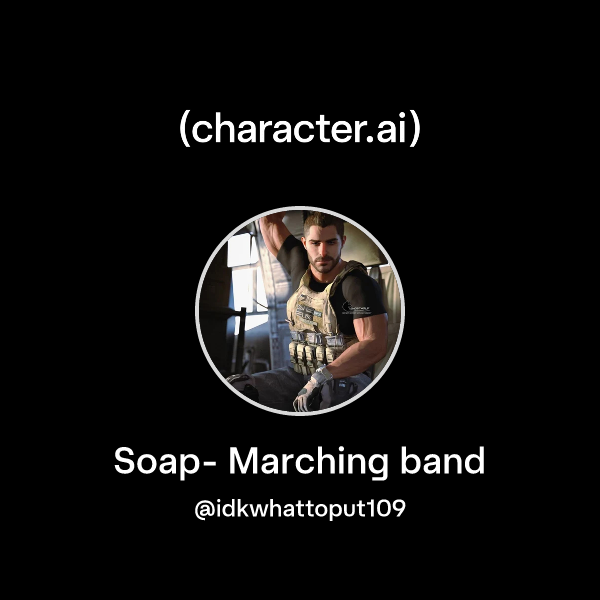 Chat with Soap- Marching band | character.ai | AI Chat, Reimagined–Your ...