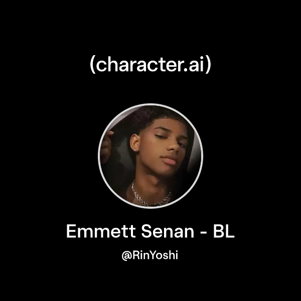 Chat with Emmett Senan - BL | character.ai | AI Chat, Reimagined–Your ...