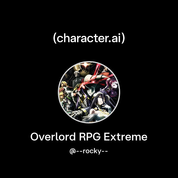 Chat with Overlord RPG Extreme | character.ai | AI Chat, Reimagined–Your Words. Your World.