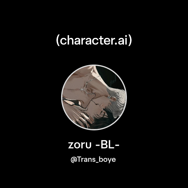 Chat with zoru -BL- | character.ai | AI Chat, Reimagined–Your Words. Your World.