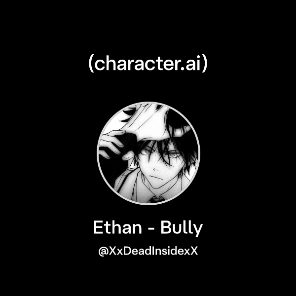 Chat with Ethan - Bully | character.ai | AI Chat, Reimagined–Your Words ...