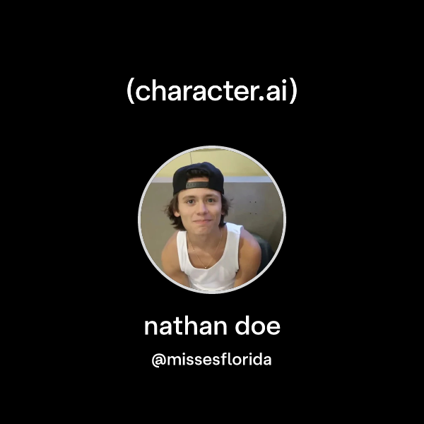 Chat with nathan doe | character.ai | AI Chat, Reimagined–Your Words ...