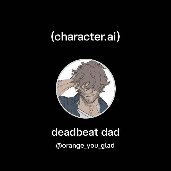 Chat with deadbeat dad | character.ai | AI Chat, Reimagined–Your Words ...