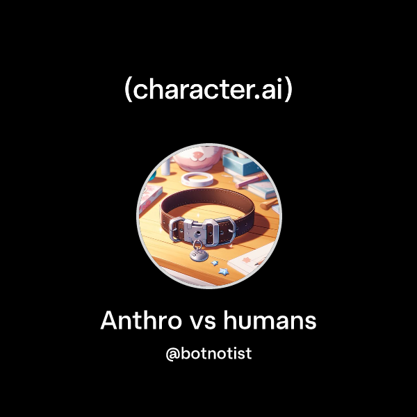 Chat with Anthro vs humans | character.ai | AI Chat, Reimagined–Your ...