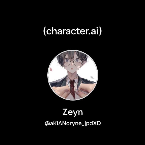 Chat with Zeyn | character.ai | AI Chat, Reimagined–Your Words. Your World.