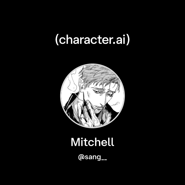 Chat with Mitchell | character.ai | Personalized AI for every moment of ...