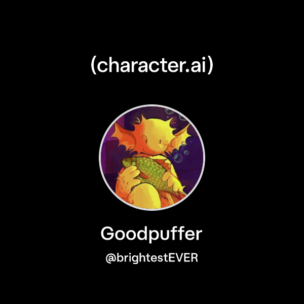 Chat with Goodpuffer | character.ai | AI Chat, Reimagined–Your Words ...
