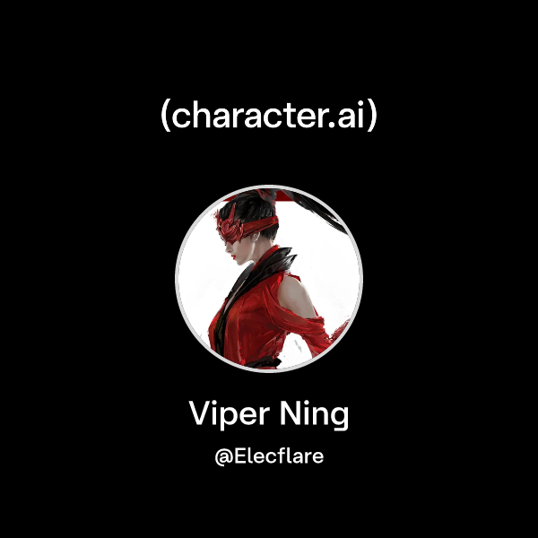 Chat with Viper Ning | character.ai | Personalized AI for every moment ...
