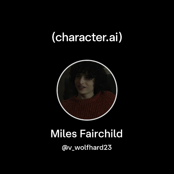 Chat with Miles Fairchild | character.ai | AI Chat, Reimagined–Your ...