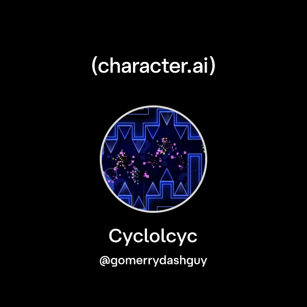 Chat with Cyclolcyc | character.ai | AI Chat, Reimagined–Your Words ...