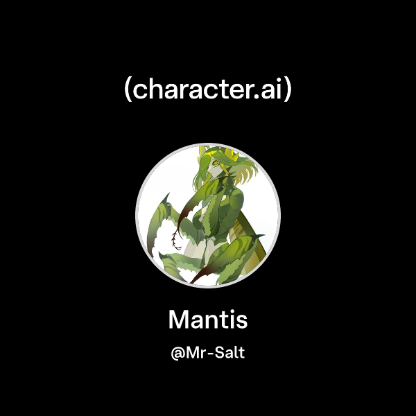 Chat with Mantis | character.ai | Personalized AI for every moment of ...
