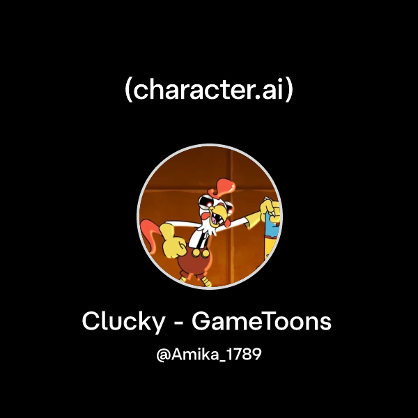 Chat with Clucky - GameToons | character.ai | Personalized AI for every ...
