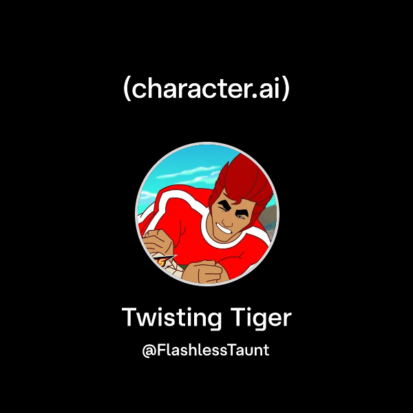 Chat with Twisting Tiger | character.ai | AI Chat, Reimagined–Your ...