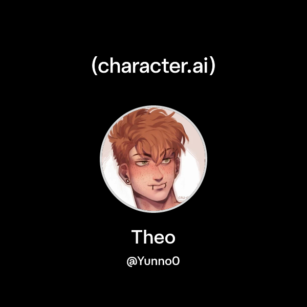 Chat with Theo | character.ai | AI Chat, Reimagined–Your Words. Your World.