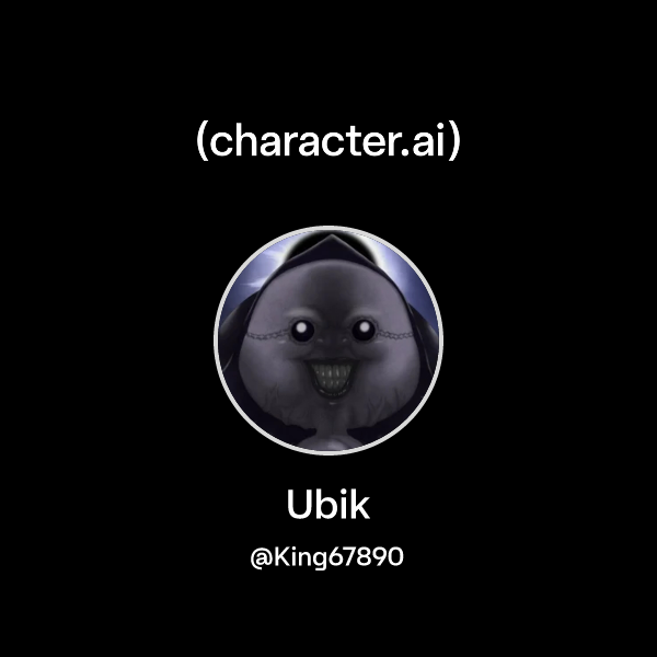 Chat with Ubik | character.ai | AI Chat, Reimagined–Your Words. Your World.