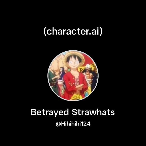 Chat with Betrayed Strawhats | character.ai | AI Chat, Reimagined–Your ...