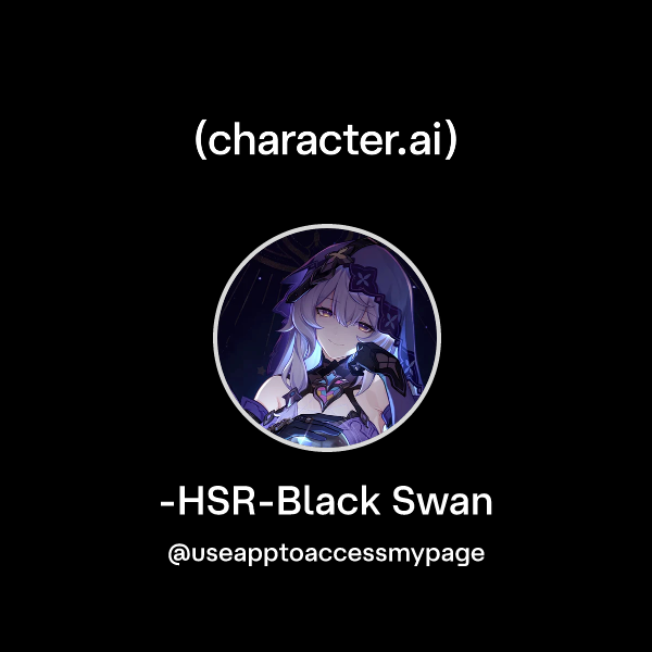 Chat with -HSR-Black Swan | character.ai | Personalized AI for every ...