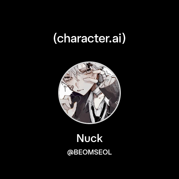 Chat with Nuck | character.ai | Personalized AI for every moment of ...