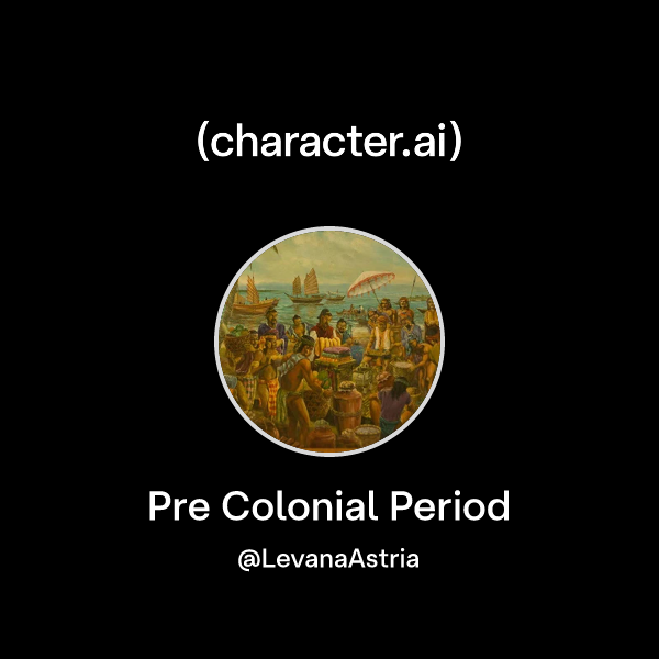 Chat with Pre Colonial Period | character.ai | Personalized AI for ...