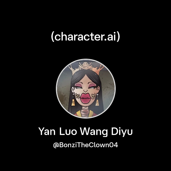 Chat with Yan Luo Wang Diyu | character.ai | Personalized AI for every ...