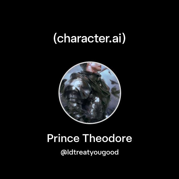 Chat with Prince Theodore | character.ai | AI Chat, Reimagined–Your ...